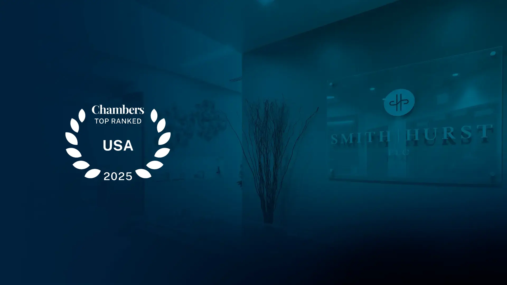Top Recognition for Smith Hurst in Chambers USA 2025 - Smith Hurst, PLC